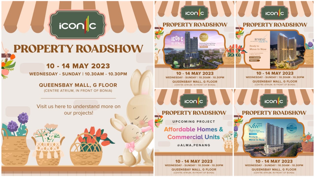 Iconic Property Roadshow @ Queensbay Mall (10-14 May) | Penang Property ...